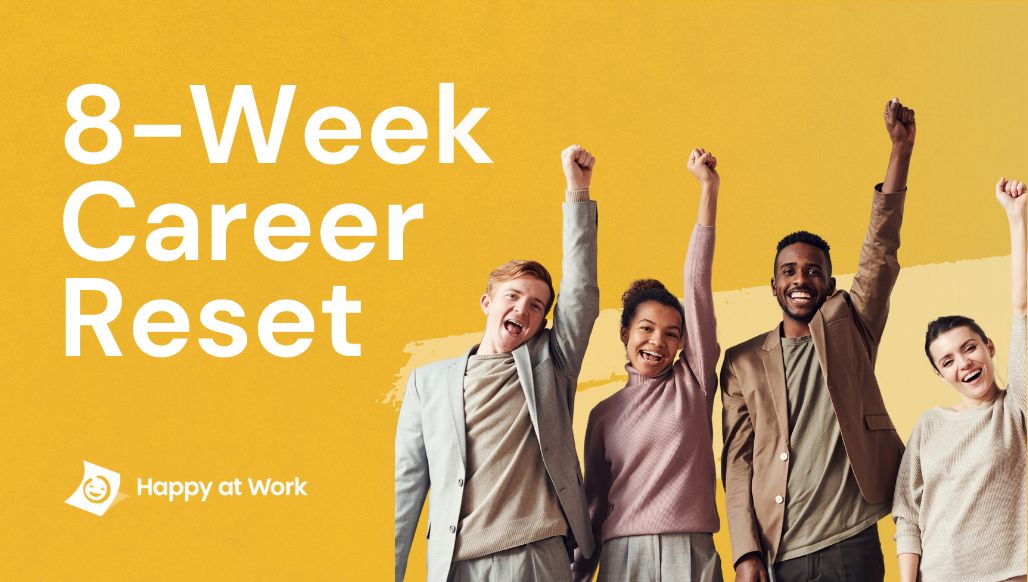 The Happy at Work Career Reset - happyatwork.com